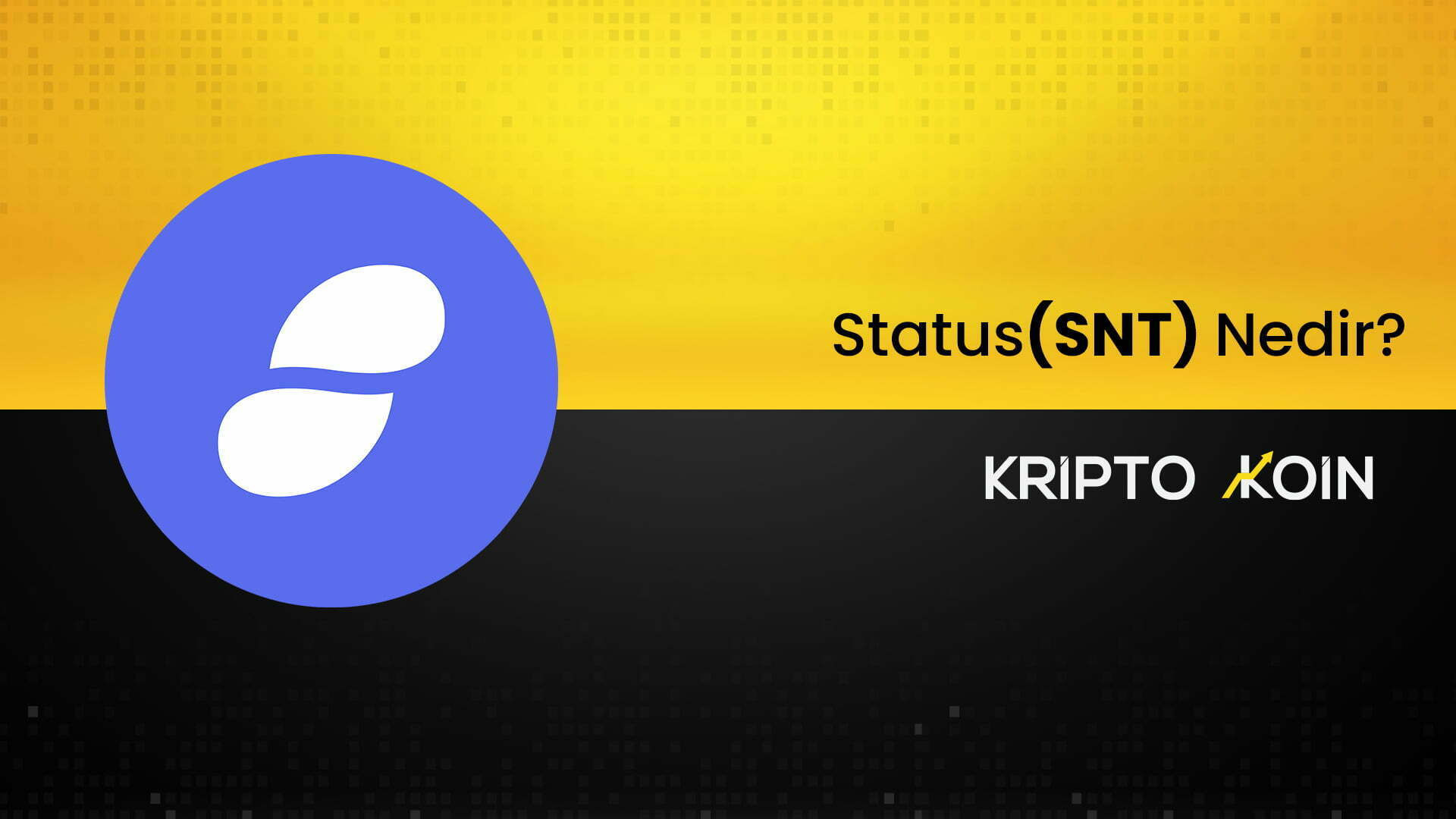 Status (SNT) Nedir? - Coin Mühendisi