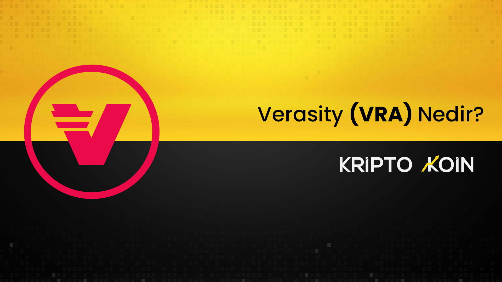 Verasity (VRA) Nedir? VRA Coin Nasıl Alınır? - Coin Mühendisi