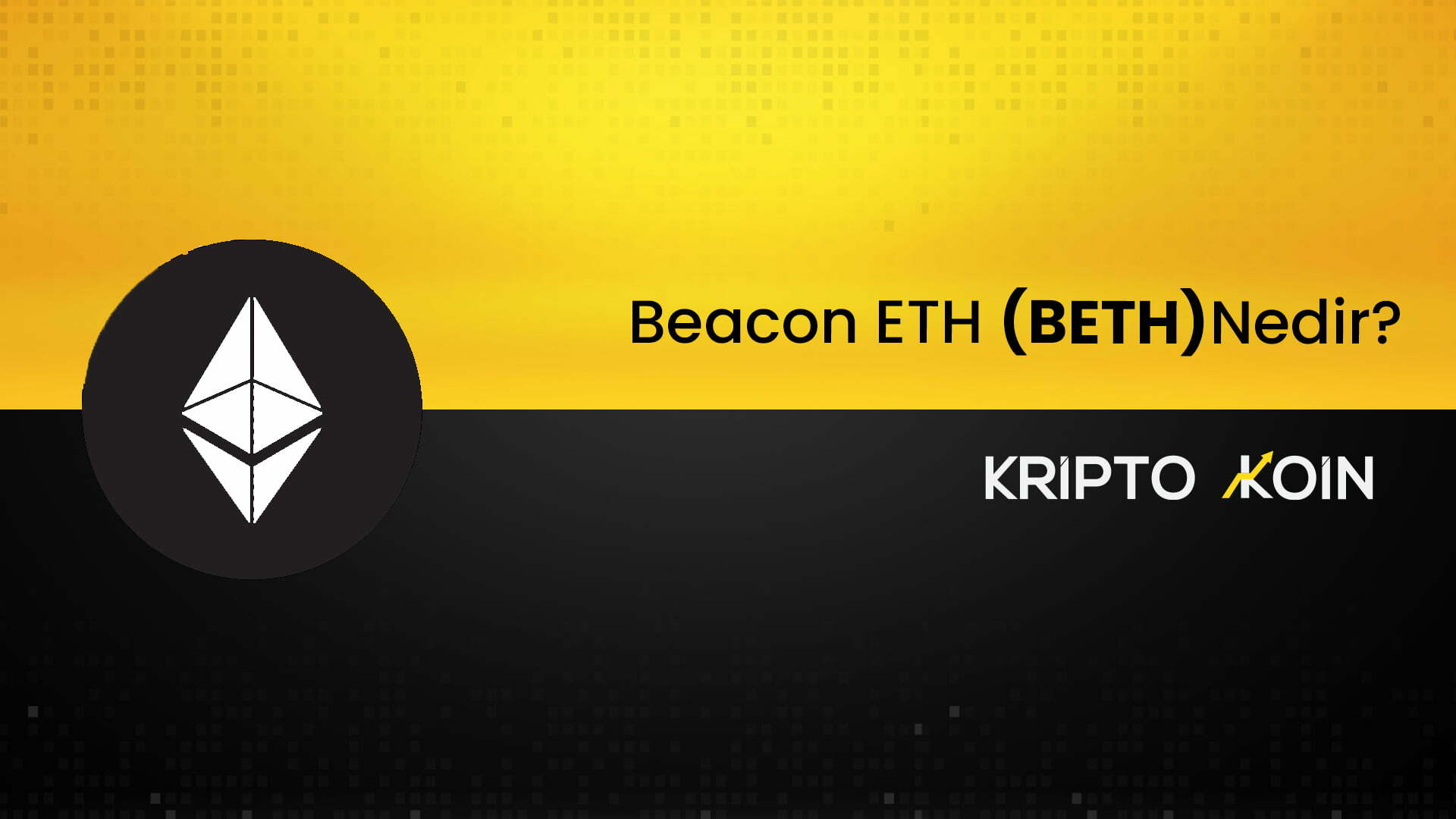 Beacon ETH Nedir? BETH Coin Nasıl Alınır? - Coin Mühendisi
