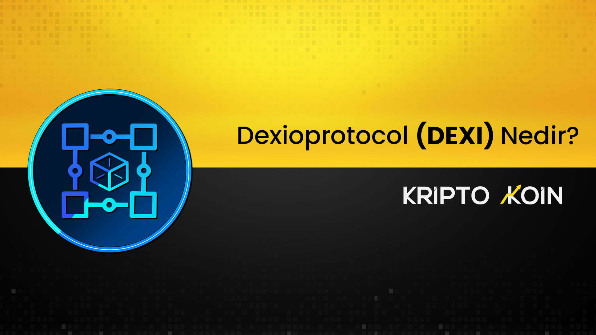 Dexioprotocol Nedir? DEXI Coin Nasıl Alınır? - Coin Mühendisi