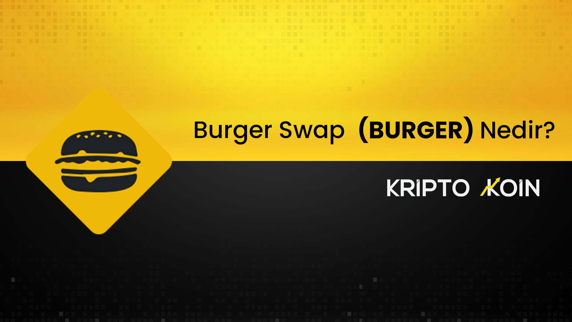 Türkiye Çıkışlı Burger Swap Nedir? BURGER Coin Nasıl Alınır? - Coin ...