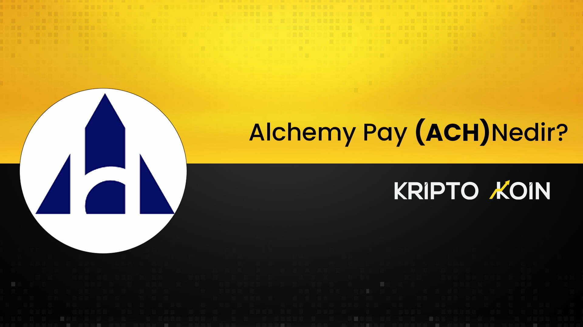 Alchemy Pay Nedir? ACH Coin Nasıl Alınır? - Coin Mühendisi