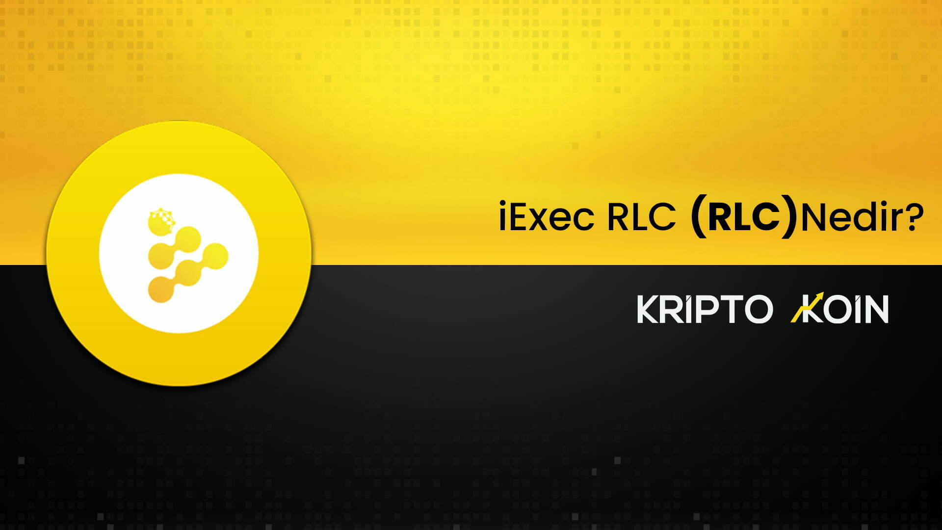 iExec Nedir? RLC Ne İşe Yarar? - Coin Mühendisi