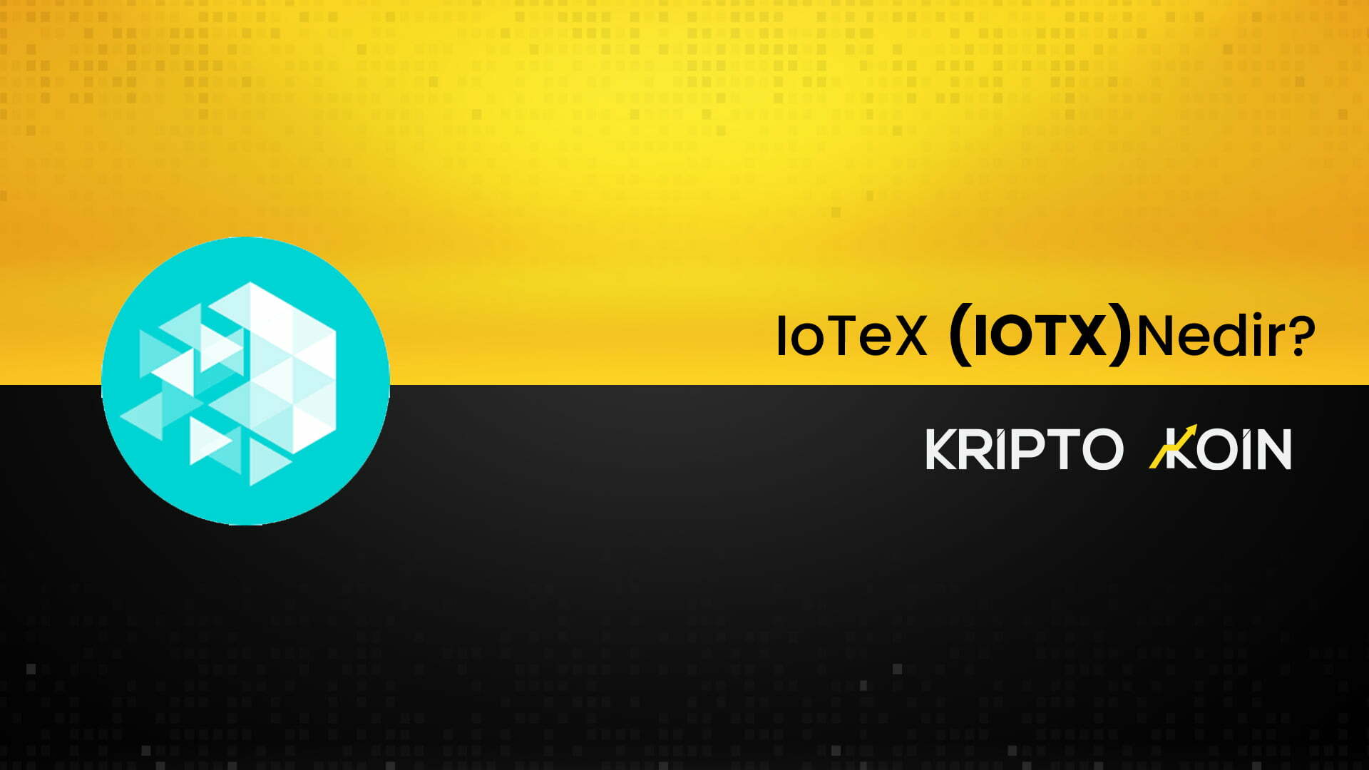 IoTeX Nedir? IOTX Coin Nasıl Alınır? - Coin Mühendisi
