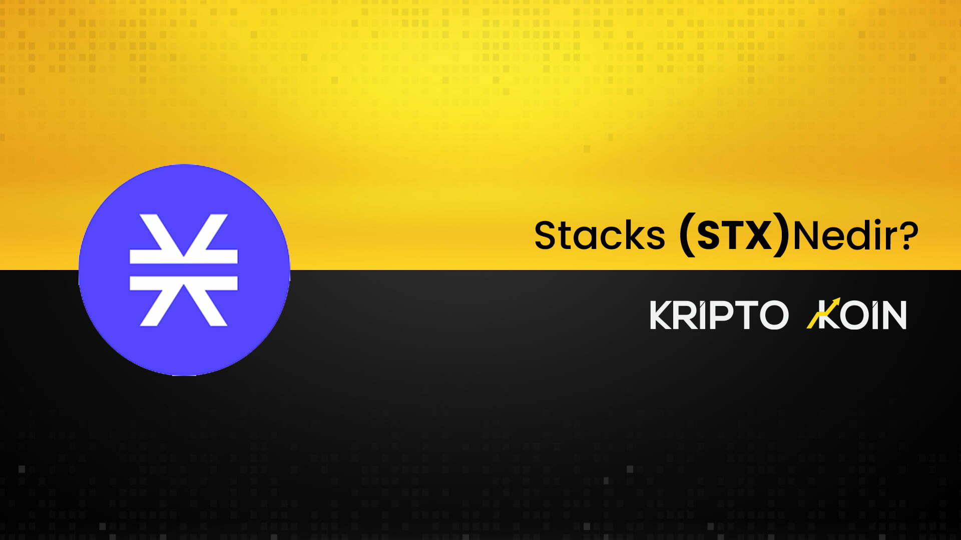 Stacks Nedir? STX Coin Nasıl Alınır? - Coin Mühendisi