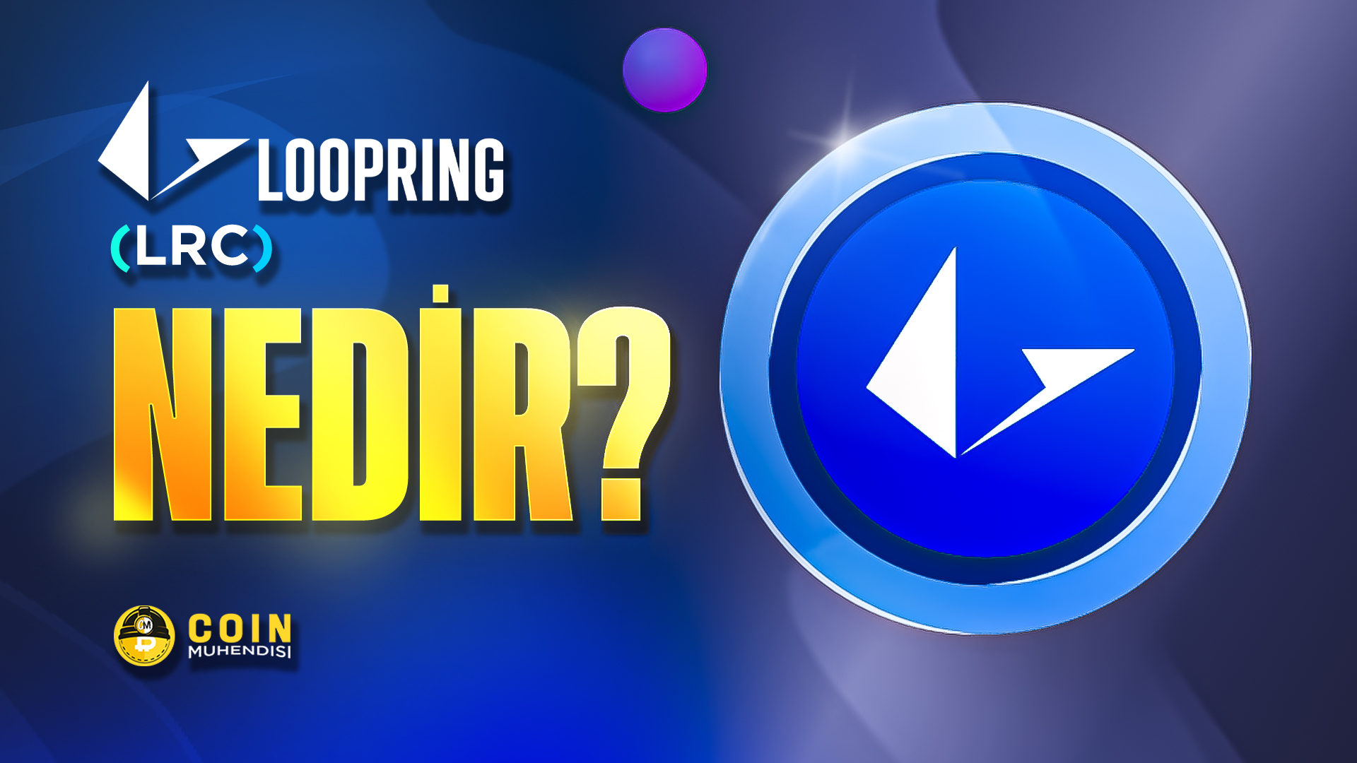Loopring(LRC) Nedir? Nasıl Çalışır? - Coin Mühendisi