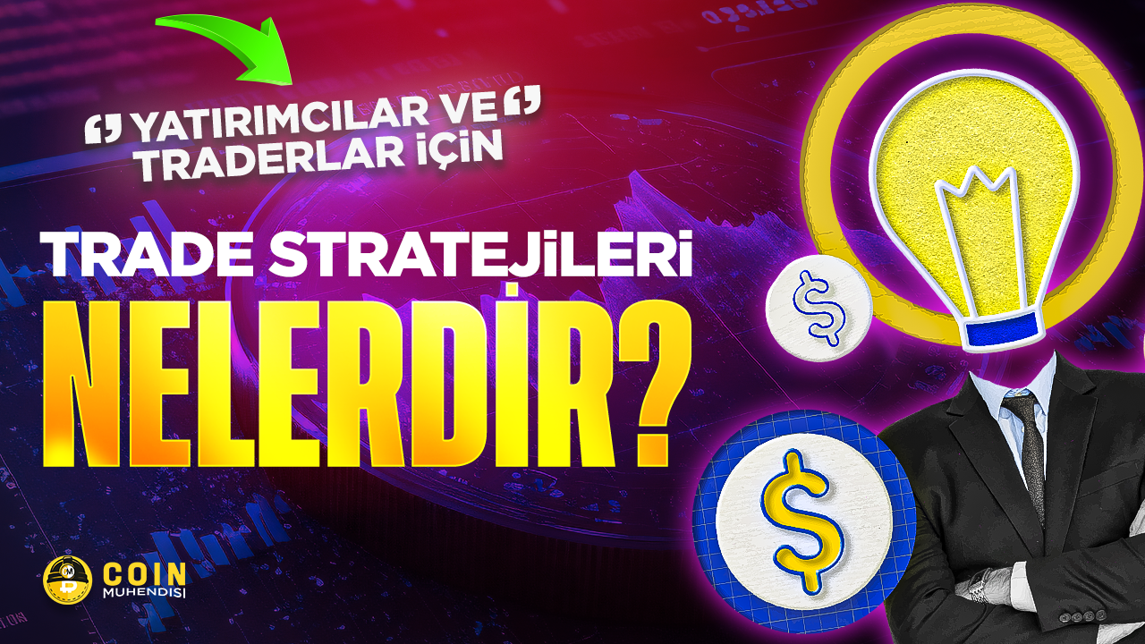 Yatırımcılar ve Traderlar İçin, Trade Stratejileri Nelerdir?