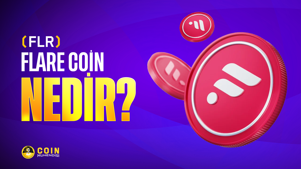 Flare Network (FLR) Coin Nedir? Nasıl Çalışır? - Coin Mühendisi