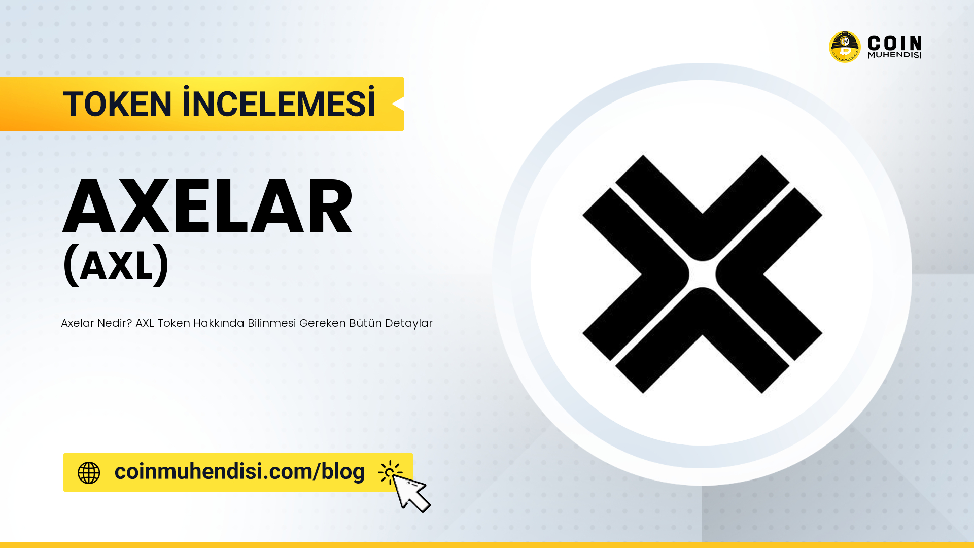 AXL Coin Nedir? Axelar (AXL) Coin Yorum ve Geleceği - Coin Mühendisi