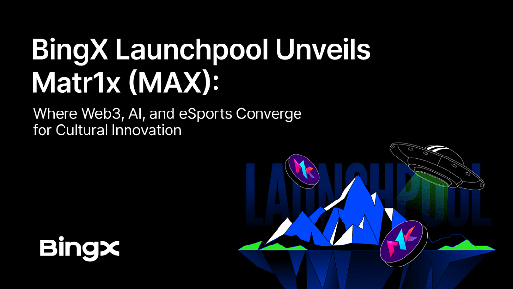 BingX İlk Launchpool'u Olan MATR1X (MAX)'i Tanıttı - Coin Mühendisi