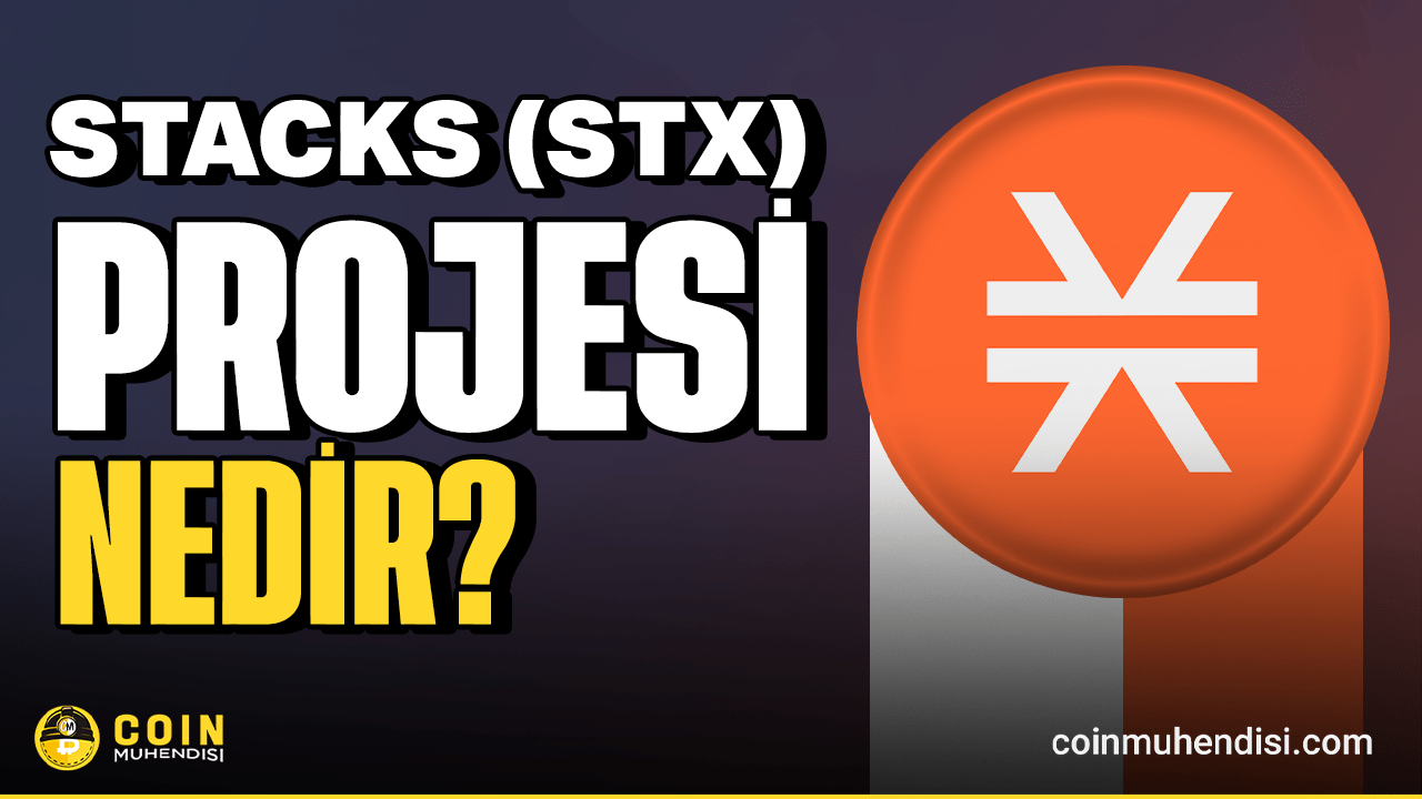 Stacks (STX) Nedir? | Bitcoin Ekosistemi - Coin Mühendisi