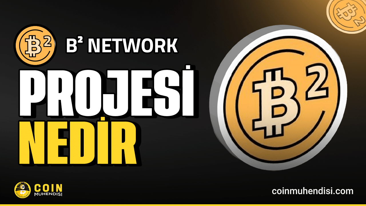 BSquared Network (B2) Nedir? - Coin Mühendisi