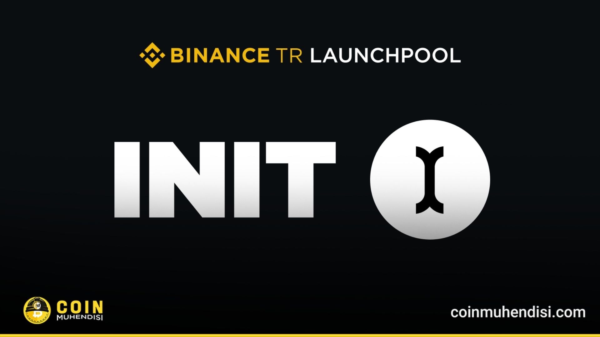 Binance TR Launchpool Projesi INIT | Nasıl Katılınır? - Coin Mühendisi