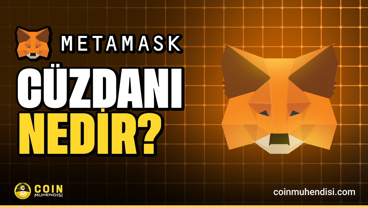 MetaMask Nedir? Nasıl Kullanılır? - Coin Mühendisi